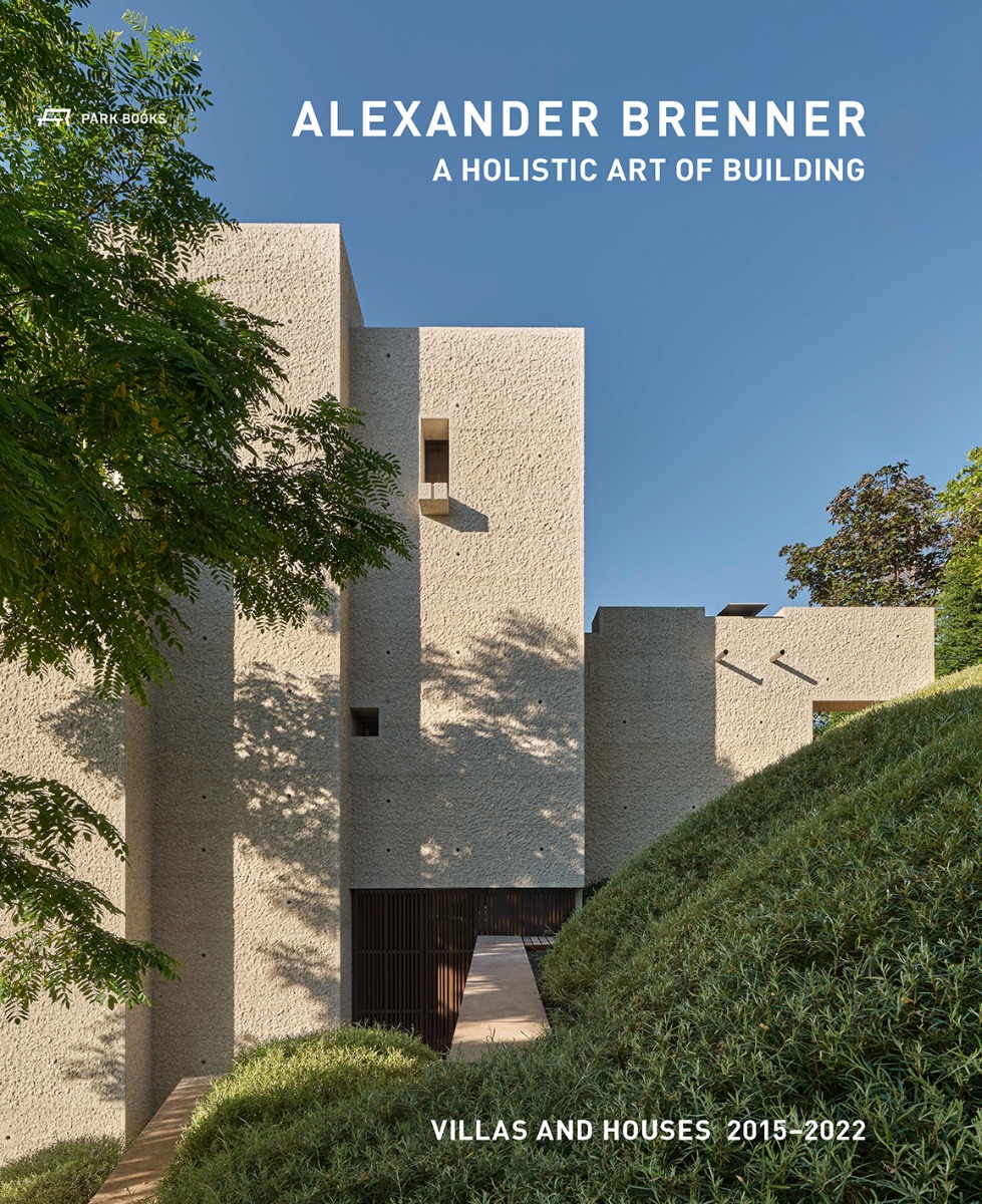 ALEXANDER BRENNER – A HOLISTIC ART OF BUILDING